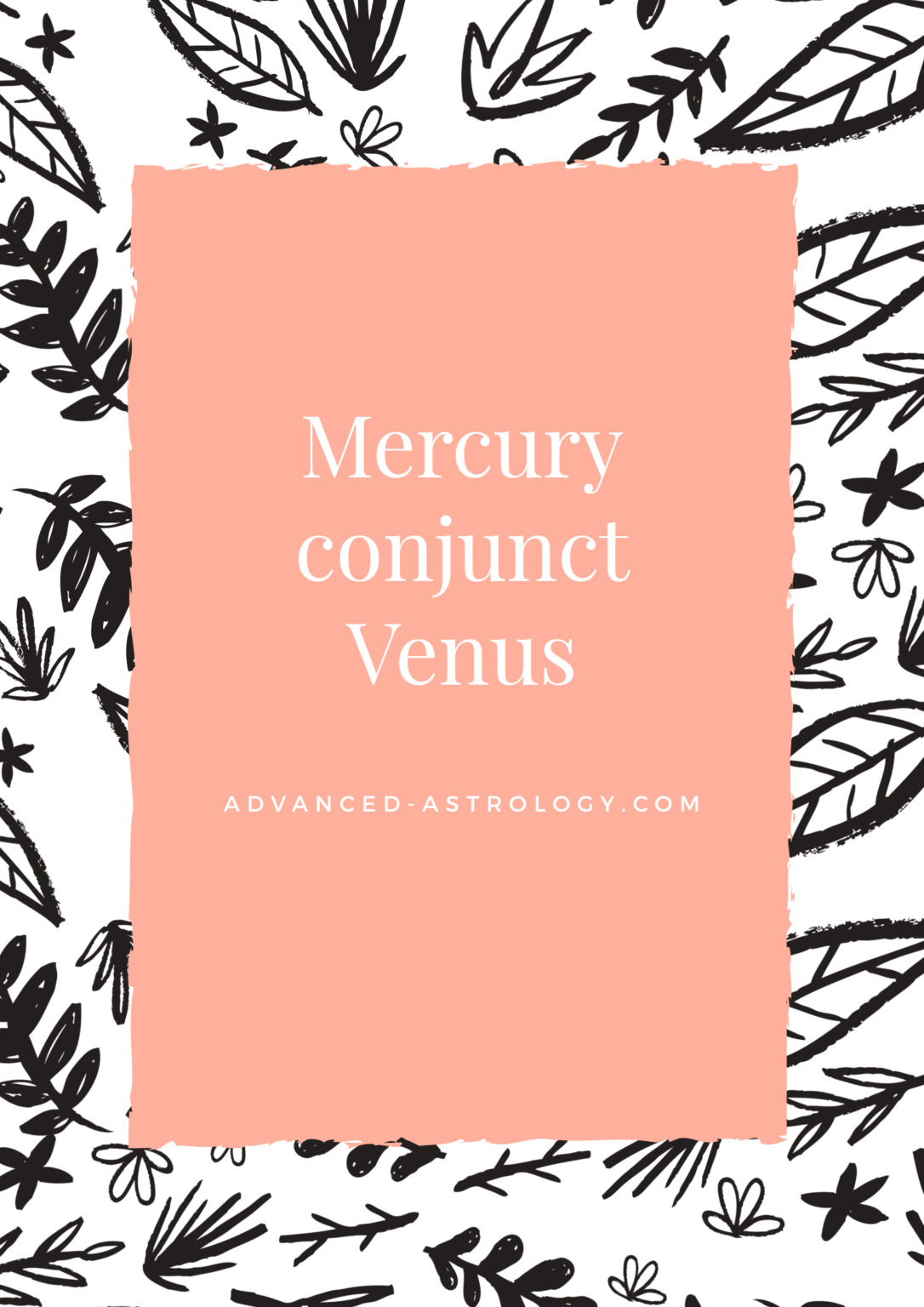 Mercury Conjunct Venus Synastry and Natal Aspect Mercury Conjunct Venus Synastry and Natal Aspect