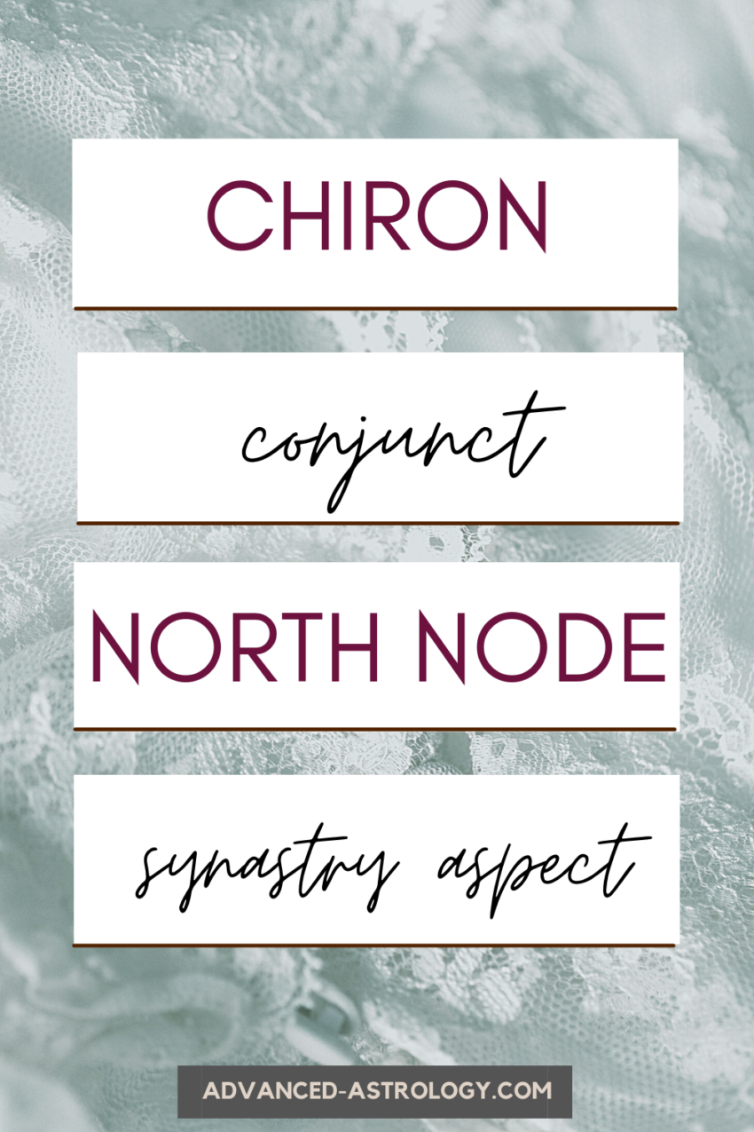 Chiron Conjunct North Node Natal, Transit, Synastry - Astrology Chiron Conjunct North Node Natal, Transit, Synastry - Astrology